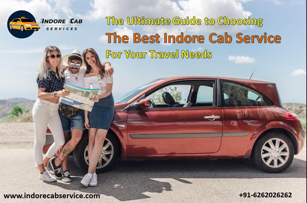 The Ultimate Guide to Choosing the Best Indore Cab Service